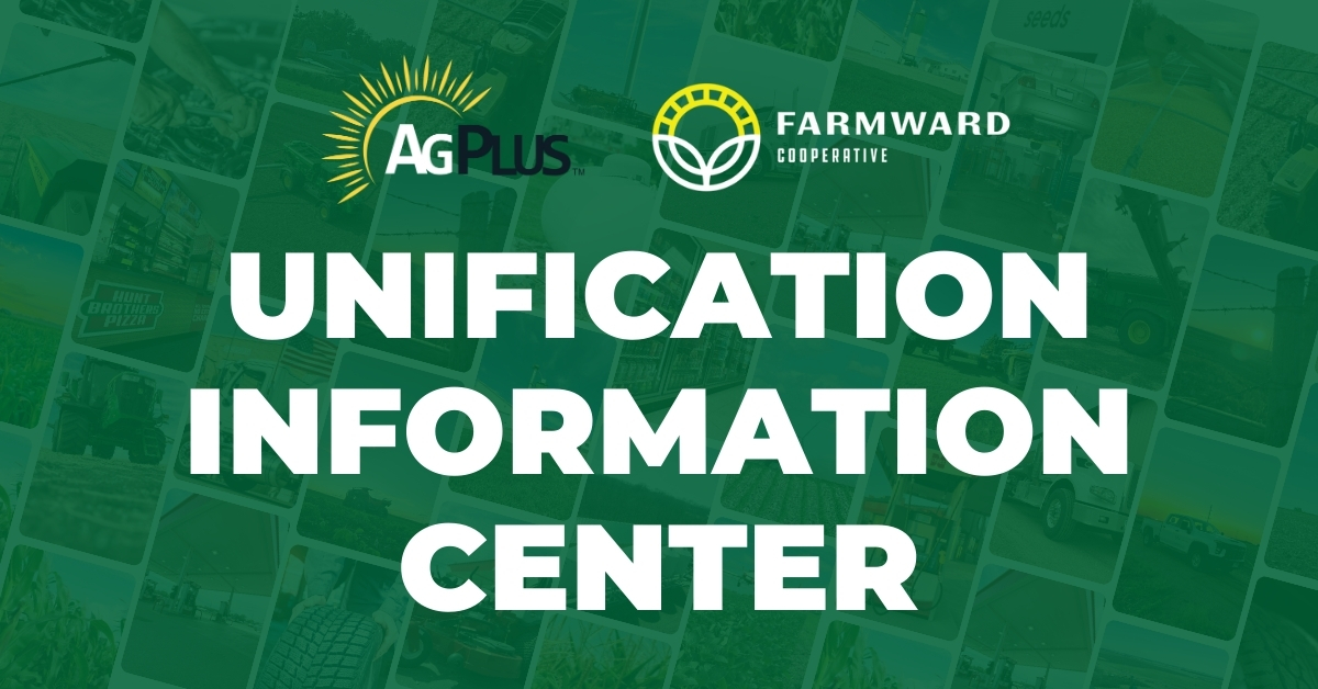 Ag Plus and Farmward Unification Information Center - Ag Plus Cooperative